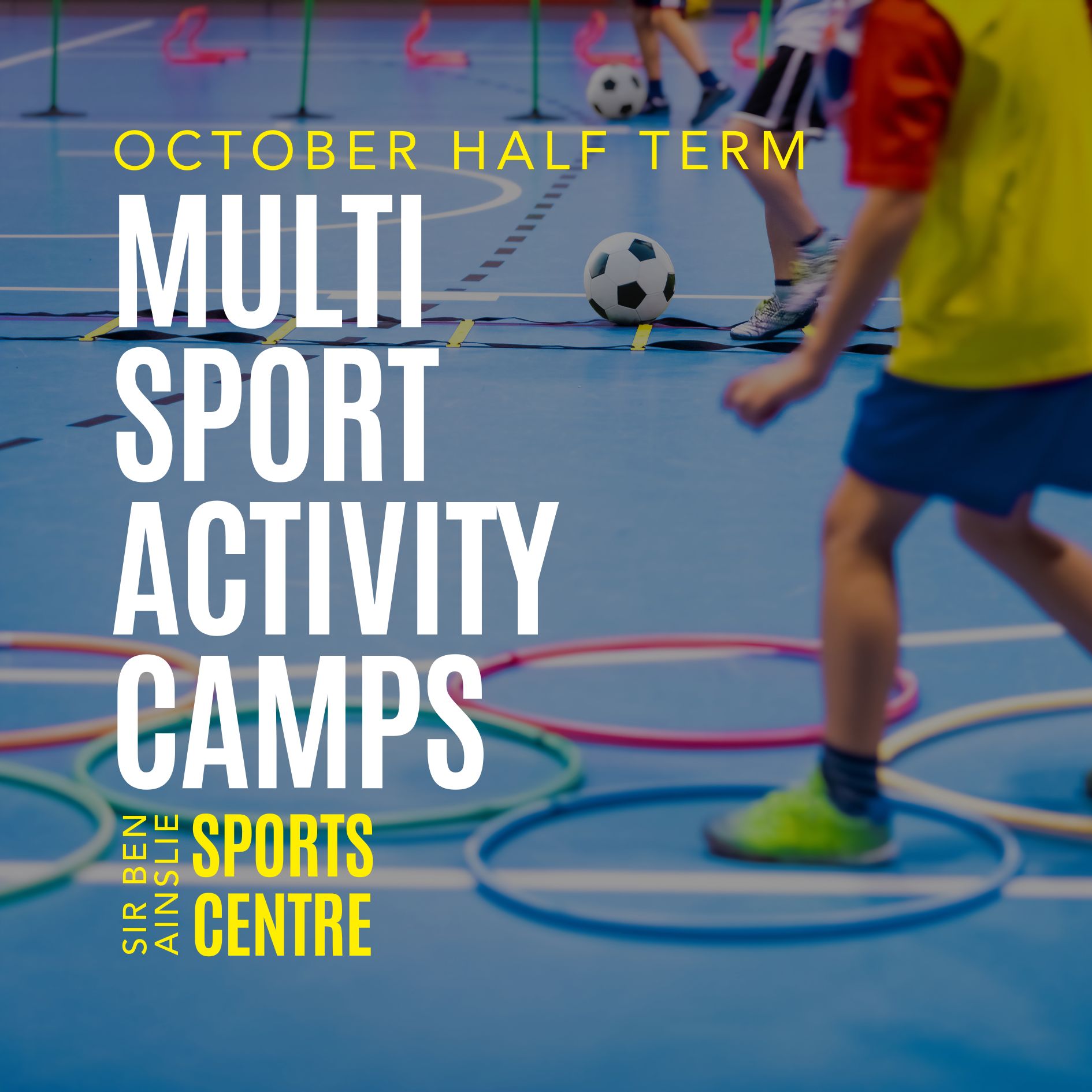 Multi Sport Activity Camps : Sir Ben Ainslie Sports Centre